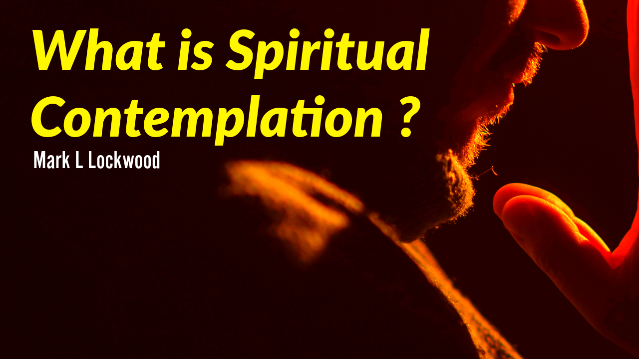 What is Spiritual Contemplation? - HEALING WITH MARK L LOCKWOOD